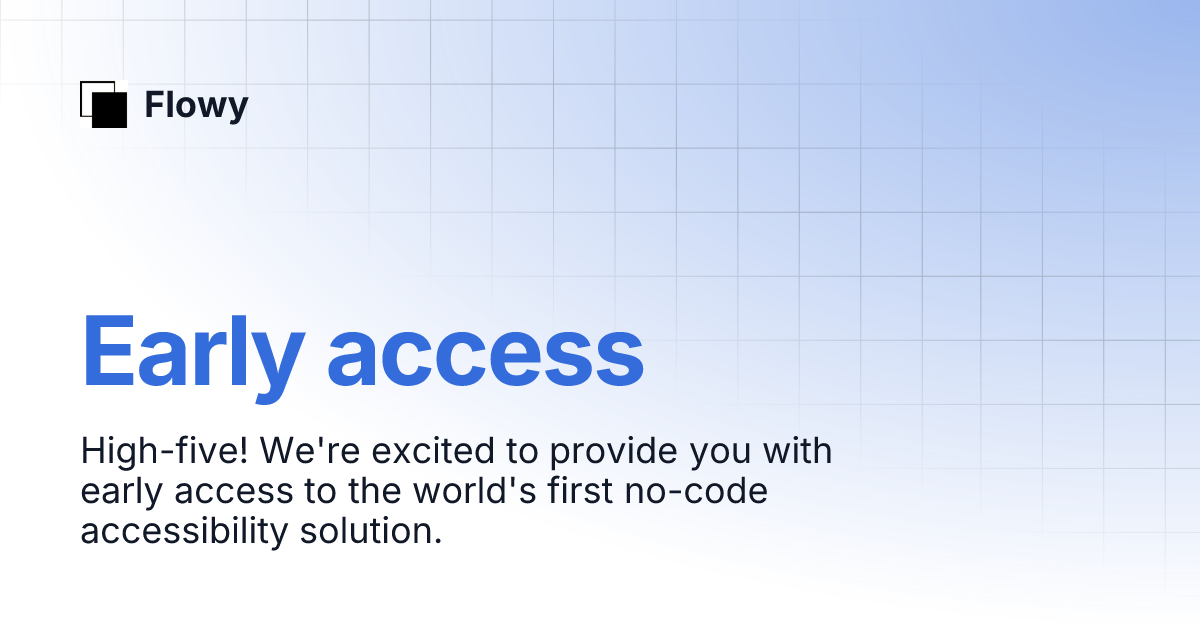 Early access | Flowy