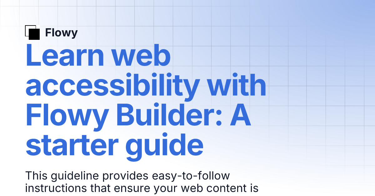 Learn web accessibility with Flowy Builder: A starter guide | Flowy