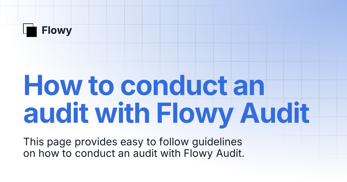 How to conduct an audit with Flowy Audit | Flowy