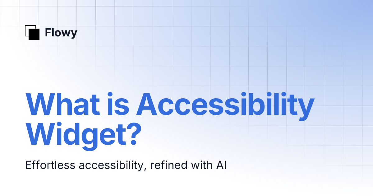 What is Accessibility Widget? | Flowy